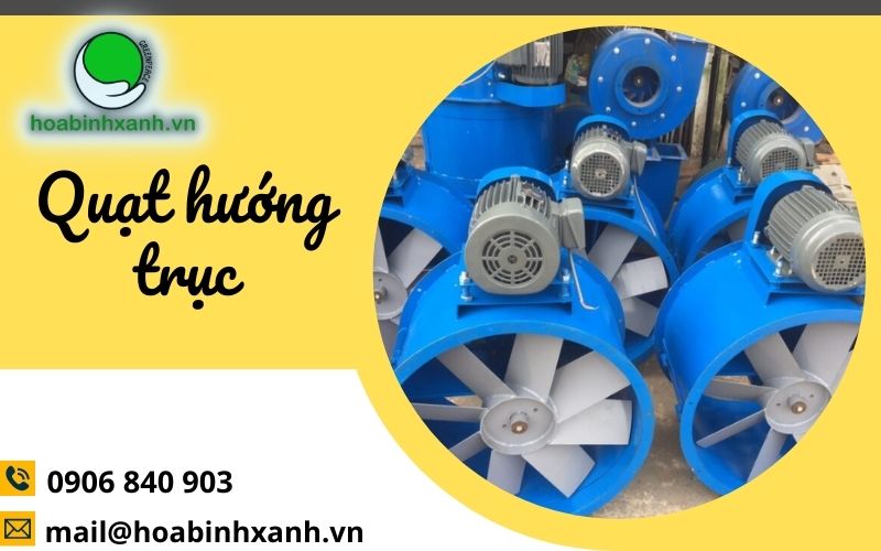 Quạt hướng trục - Công ty Môi trường Hòa Bình Xanh